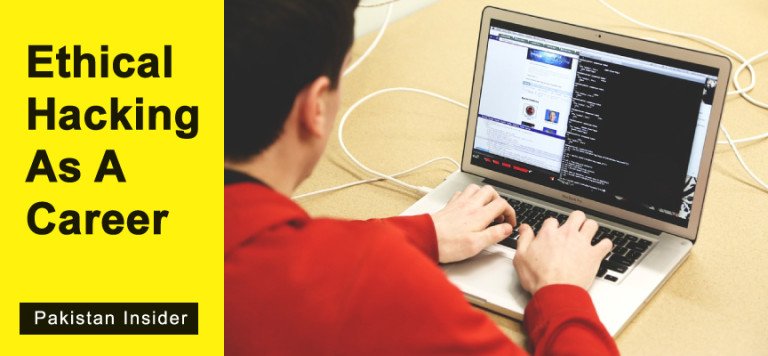 Ethical Hacking As A Career - Pakistan Insider