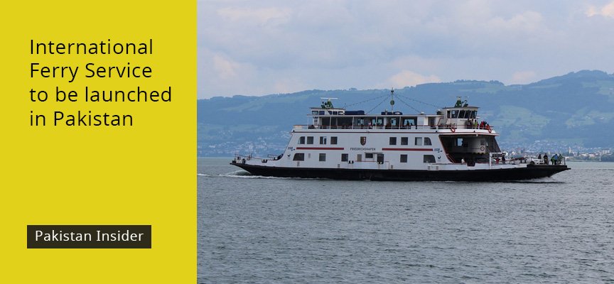 international-ferry-service-to-be-launched-in-pakistan | Pakistan Insider